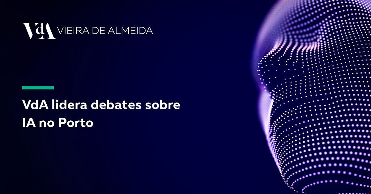 VdA lidera debates sobre IA no Porto - Eventos, Insights & Media - VdA ...